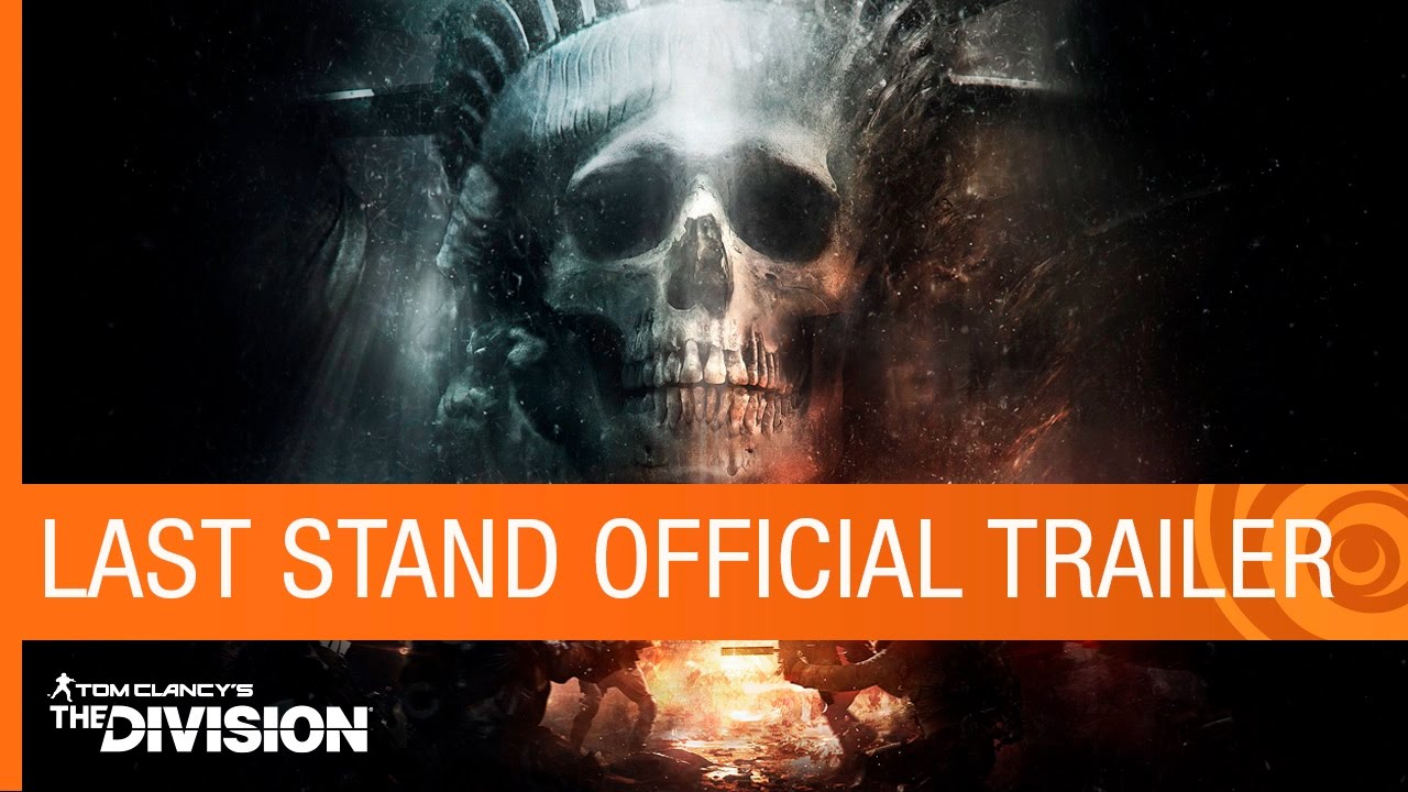 The Division: Expansion III – Last Stand DLC Launch Trailer / The ...